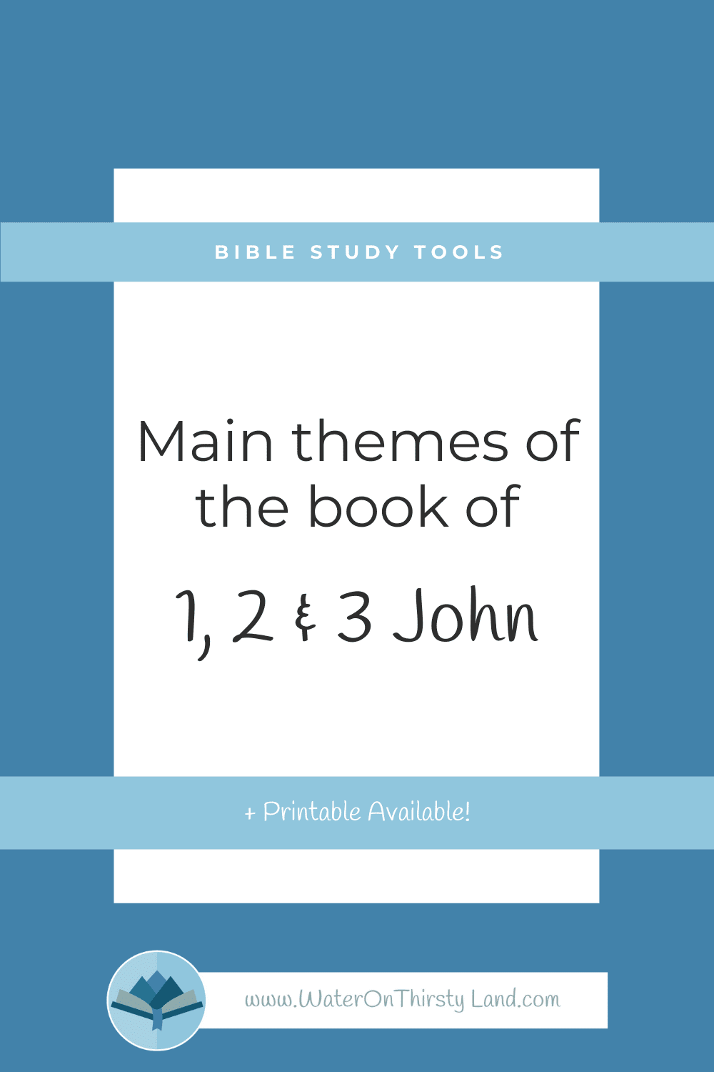 Main Themes of the Books of 1, 2, and 3 John | Water on Thirsty Land