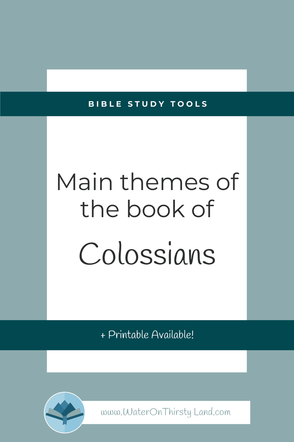 Main Themes of the Book of Colossians | Water on Thirsty Land