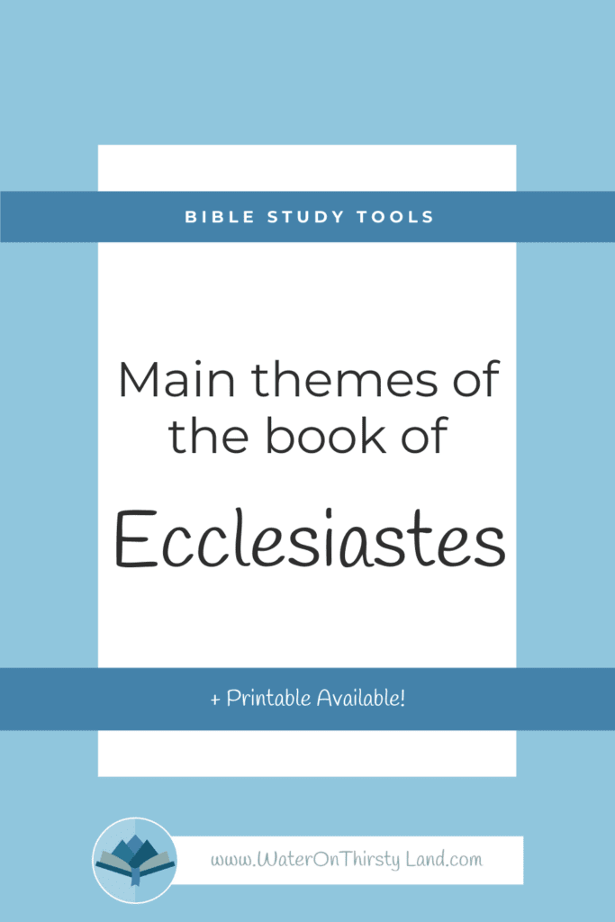 Main Themes of Ecclesiastes | Water on Thirsty Land