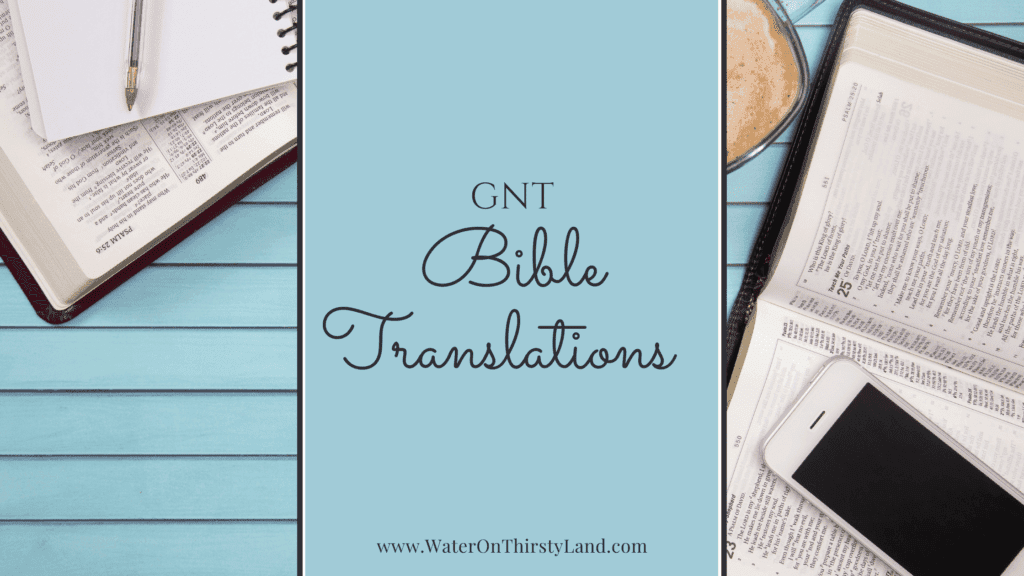 Bible Translation: GNT | Water on Thirsty Land